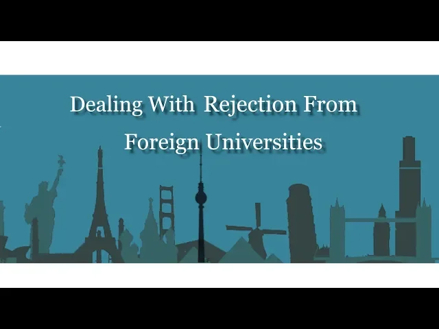 Dealing With Rejection From Foreign Universities.